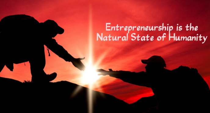 The Natural State of Humanity - Entrepreneurship - DanaScranton.com